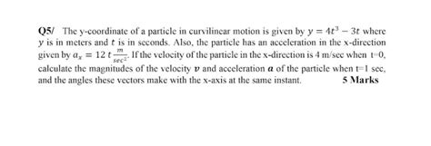 Solved Q The Y Coordinate Of A Particle In Curvilinear Chegg