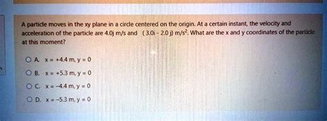 Solved A Particle Moves In The Xy Plane In A Circle Centered On The