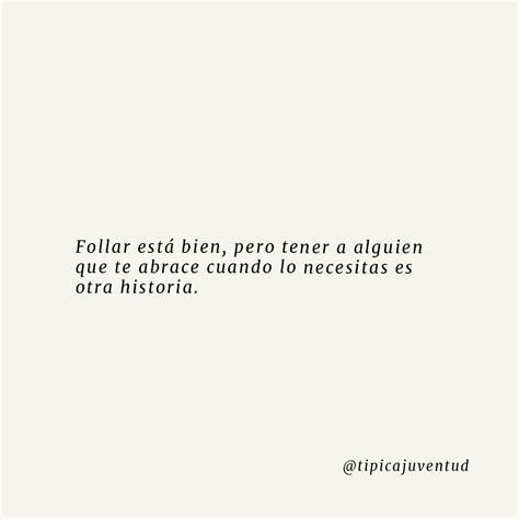 Follar Est Bien Pero Tener A Alguien Que Te Abrace Cuando Lo