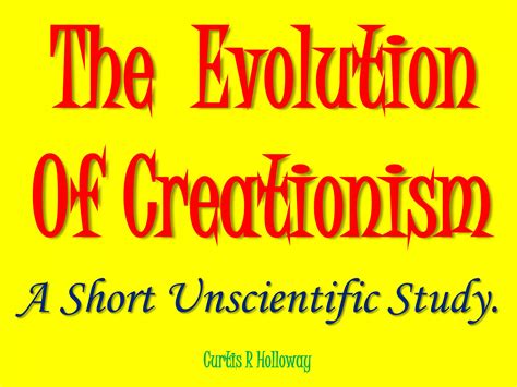 The Evolution Of Creationism A Short Unscientific Study Ppt