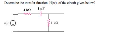 Determine The Transfer Function Hw Of The Circuit