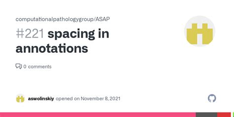 spacing in annotations · issue 221 · computationalpathologygroup asap · github