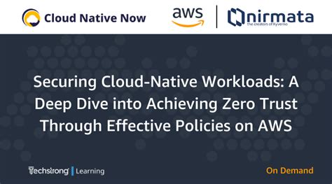 Webinar Securing Cloud Native Workloads A Deep Dive Into Achieving Zero Trust Through