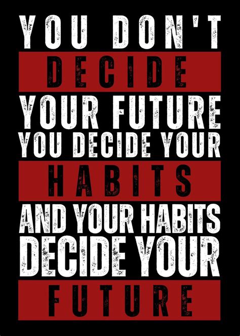 Habits Decide Your Future Poster By Wezt Studio Displate