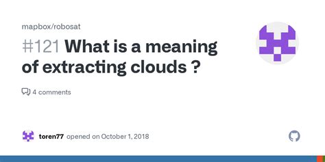 what is a meaning of extracting clouds · issue 121 · mapbox robosat · github