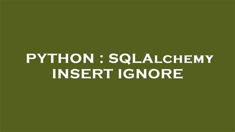 PYTHON SQLAlchemy INSERT IGNORE YouTube