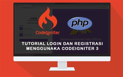 Tutorial Membuat Fungsi Login Dan Registrasi Menggunakan Codeigniter Blog Belajar Official