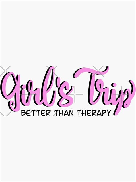 Girls Trip Better Than Therapy Girls Retreat Girls Get Away