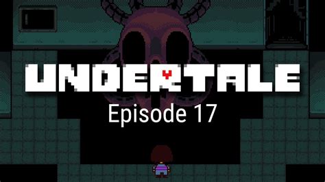 Episode 17 Alphyss Lab Lets Play Undertale Blind Youtube
