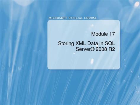Ppt Module Storing Xml Data In Sql Server R Powerpoint