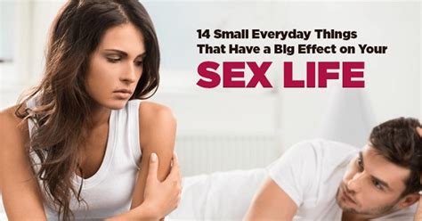 14 Small Everyday Things That Have A Big Effect On Your Sex Life Provestra