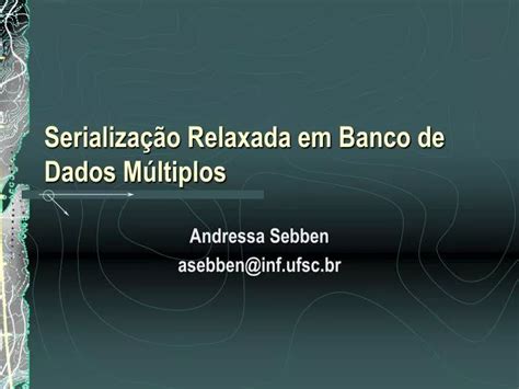 PPT Serialização Relaxada em Banco de Dados Múltiplos PowerPoint
