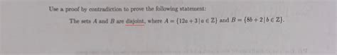 Solved Use A Proof By Contradiction To Prove The Following