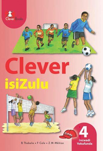 Clever Isizulu Ibanga 4 Incwadi Yokufunda Macmillan South Africa