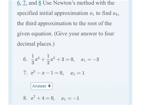 Solved 6 7 And 8 Use Newtons Method With The Specified