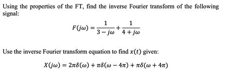 Solved Using The Properties Of The Ft Find The Inverse