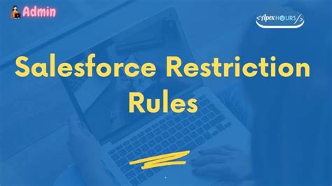 Salesforce Restriction Rules Apex Hours