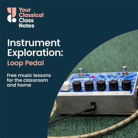 Instrument Exploration Loop Pedal Class Notes From Yourclassical