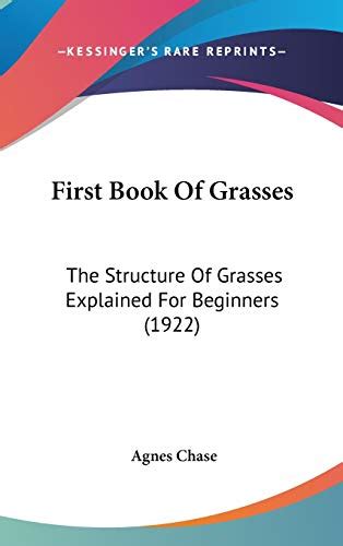 First Book Of Grasses The Structure Of Grasses Explained For Beginners
