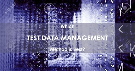 Which Test Data Management Method Is Best Test Environment Management DOT Com