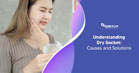 Understanding Dry Socket Causes And Solutions Prime Plus Medical