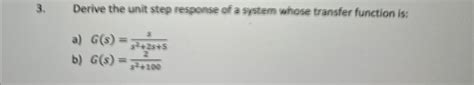 Solved Derive The Unit Step Response Of A System Whose