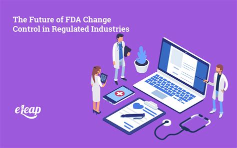 The Future Of FDA Change Control In Regulated Industries ELeaP