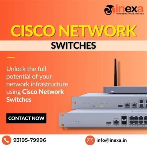 Unleashing The Power Of Cisco Network Switches Inexa Network Switch Cisco Network
