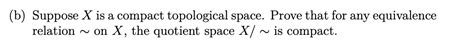 Solved B Suppose X Is A Compact Topological Space Prove