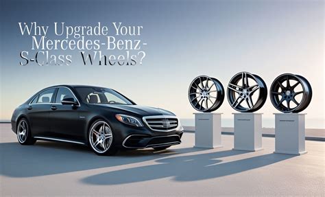 Mercedes Benz S Class Wheels Top Options And Fitment Guide