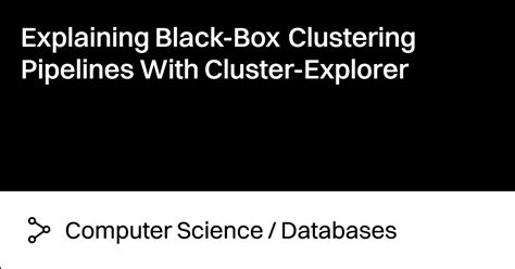 Explaining Black Box Clustering Pipelines With Cluster Explorer