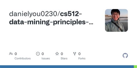 Github Danielyou0230cs512 Data Mining Principles Sp18