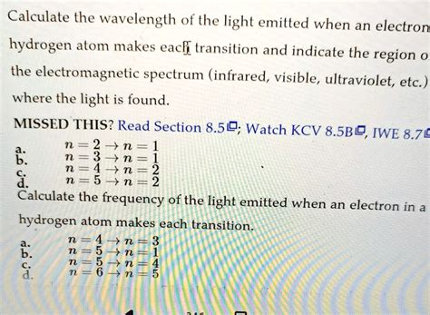 Solved Calculate The Wavelength Of The Light Emitted When An Electron In A Hydrogen Atom Makes