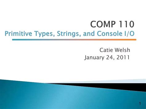 ppt comp 110 primitive types strings and console i o powerpoint presentation id 9726495