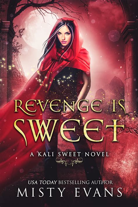Revenge Is Sweet Kali Sweet 1 By Misty Evans Goodreads