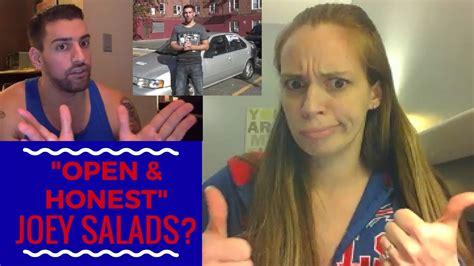 Open And Honest Joey Salads Youtube