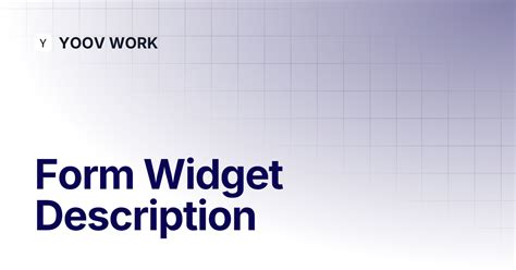 Form Widget Description Yoov Work