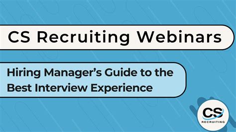 Hiring Managers Guide To The Best Interview Experience Cs Recruiting