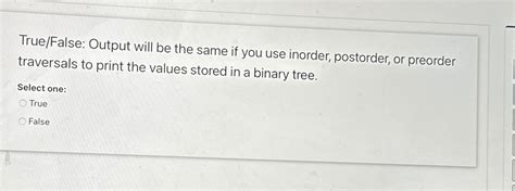 Solved Truefalse Output Will Be The Same If You Use