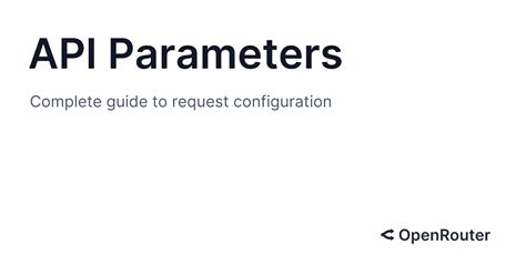 Api Parameters Configure Openrouter Api Requests Openrouter Documentation
