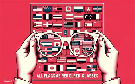 All Flags Are Red With Rose Colored Glasses No