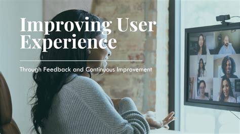 section 7 enhancing user experience through feedback and continuous