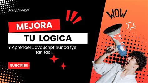 Como Mejorar Tu Lógica De Programación Y Aprender Javascript Youtube