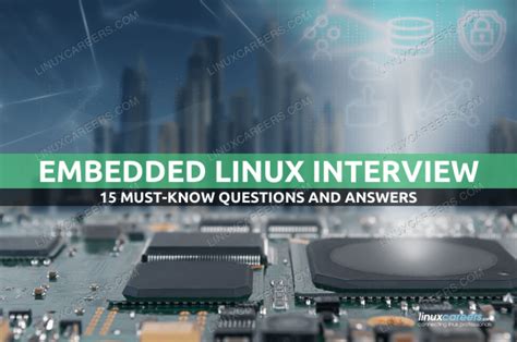 Embedded Linux Interview Success 15 Must Know Questions And Answers