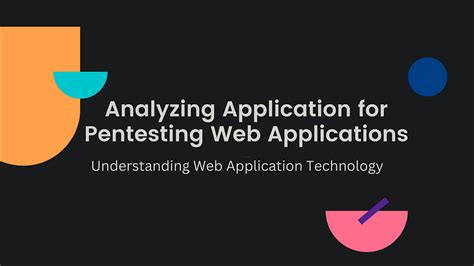 Analyzing The Application For Pentesting Web Applications A