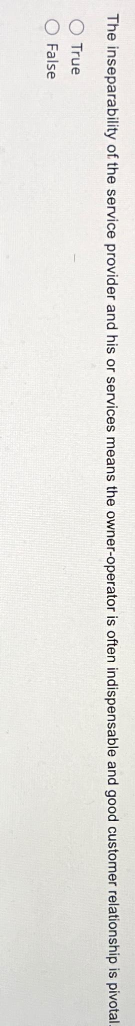 Solved The Inseparability Of The Service Provider And His Or