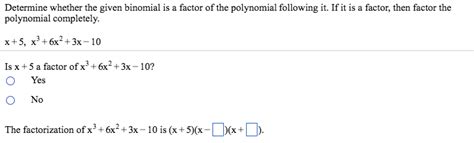 solved determine whether the given binomial is a factor of