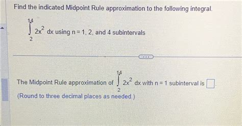 Solved Find The Indicated Midpoint Rule Approximation To The