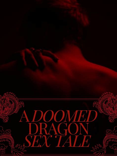 A Doomed Dragon Sex Tale With Some Plot In It Incantasy Webnovel