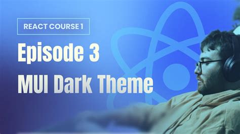 React Course One Episode 3 Mui Dark Theme React Tutorial Material Ui Tutorial Youtube